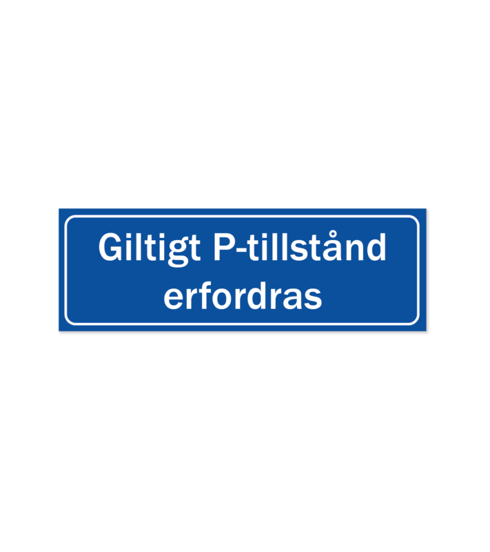 Skylt – Giltigt P-tillstånd erfordras – E-RollUp – Sveriges billigaste ...